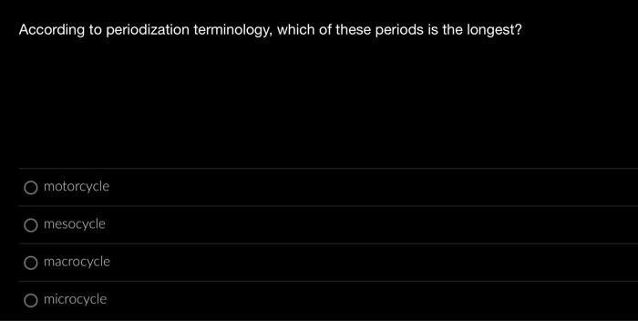 Solved According to periodization terminology, which of | Chegg.com