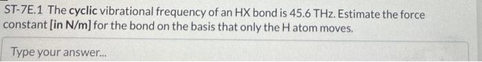 Solved ST-7E.1 The cyclic vibrational frequency of an HX | Chegg.com
