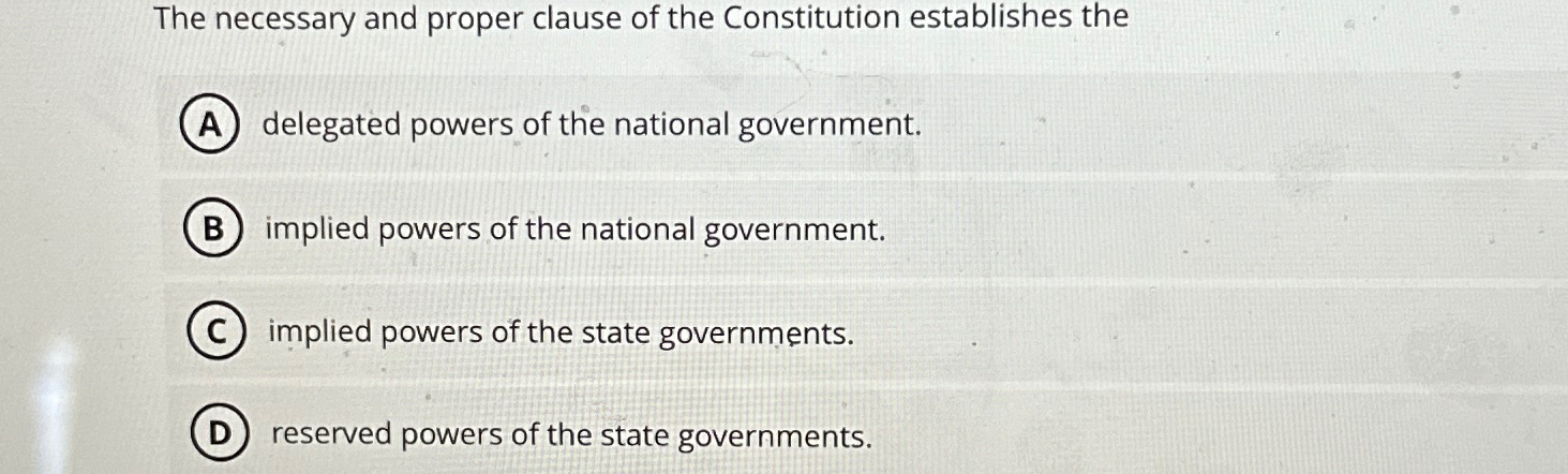 Solved The necessary and proper clause of the Constitution | Chegg.com