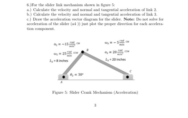 Solved 6. For the slider link mechanism shown in figure 5: | Chegg.com