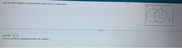 Solved Use the Venn diagram to ropresent set A in roster | Chegg.com
