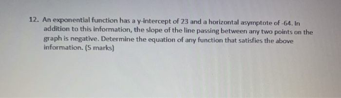 Solved 12. An exponential function has a y-intercept of 23 | Chegg.com