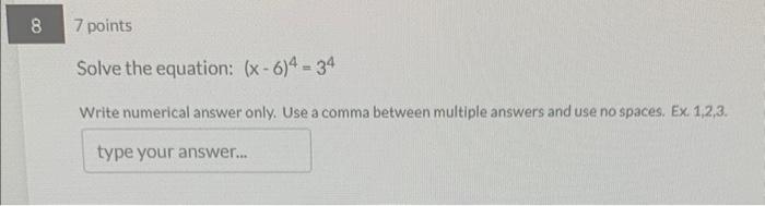 Solved 7 points Solve the equation: (x−6)4=34 Write | Chegg.com