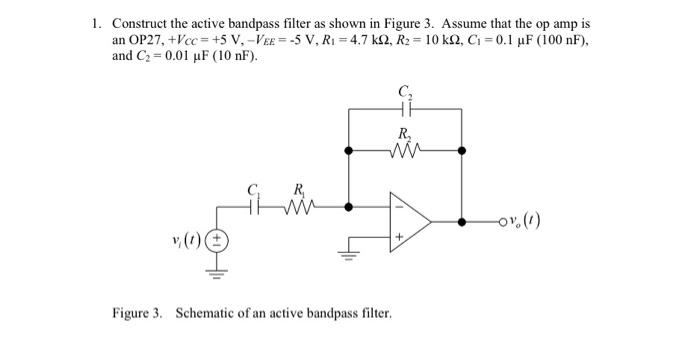 Solved 1. Construct the active bandpass filter as shown in | Chegg.com