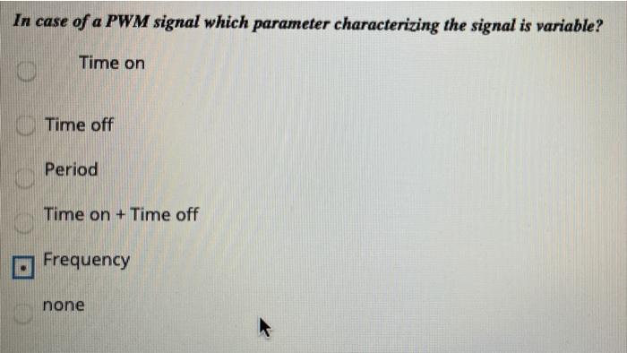 Solved In case of a PWM signal which parameter | Chegg.com