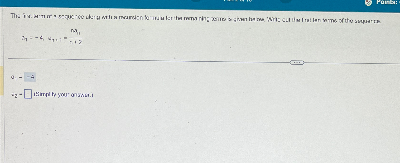Solved The first term of a sequence along with a recursion | Chegg.com