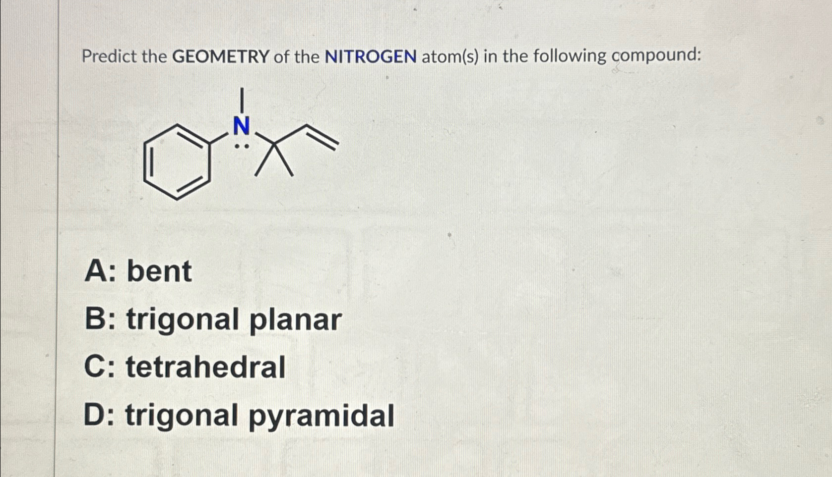 Solved Predict the GEOMETRY of the NITROGEN atom(s) ﻿in the | Chegg.com