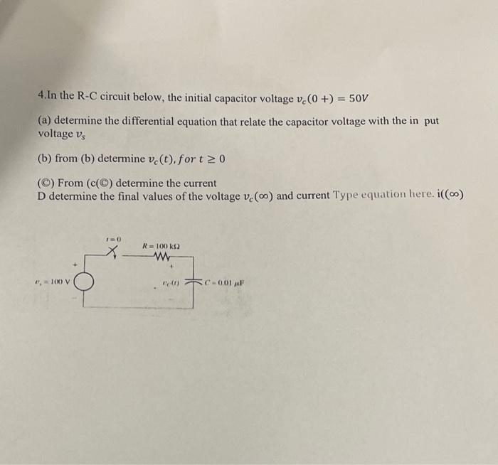 Solved 4. In the R-C circuit below, the initial capacitor | Chegg.com