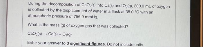 Solved During the decomposition of CaO₂(s) into Ca(s) and | Chegg.com