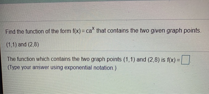 Solved Find the function of the form f(x) = ca that contains | Chegg.com