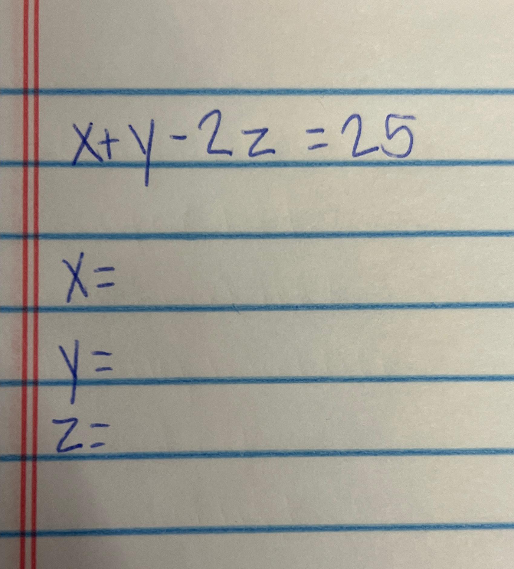 Solved x+y-2z=25x=y=z= | Chegg.com