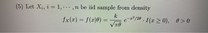 Solved e-24/20. [(x > 0), 0 > 0 (5) Let Xi, i = 1,...,n be | Chegg.com