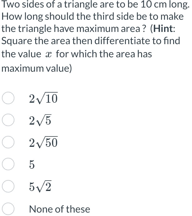Solved Two sides of a triangle are to be 10 cm long. How | Chegg.com