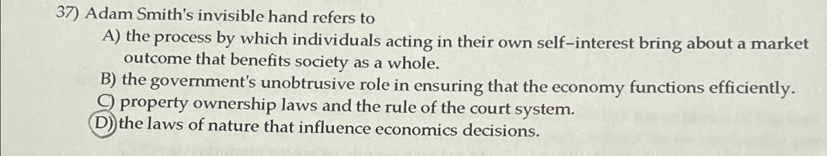 Solved Adam Smith's invisible hand refers toA) ﻿the process | Chegg.com