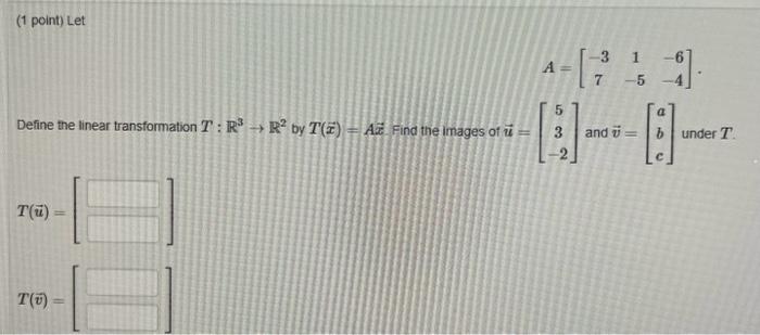 Solved (1 point) Let Define the linear transformation | Chegg.com