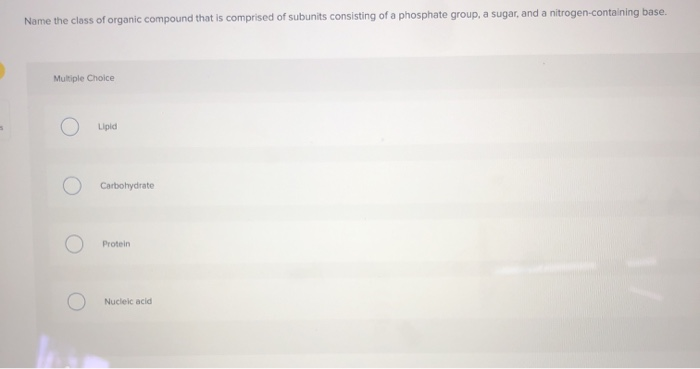 Solved Name the class of organic compound that is comprised | Chegg.com
