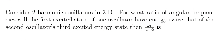 Solved Consider 2 ﻿harmonic oscillators in 3-D. ﻿For what | Chegg.com