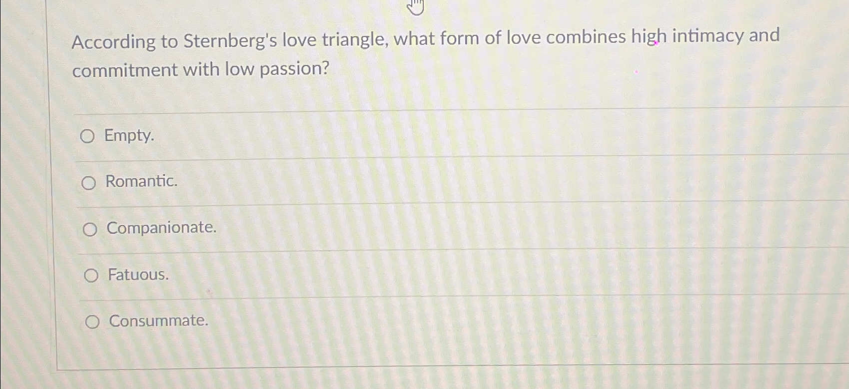 Solved According to Sternberg's love triangle, what form of | Chegg.com