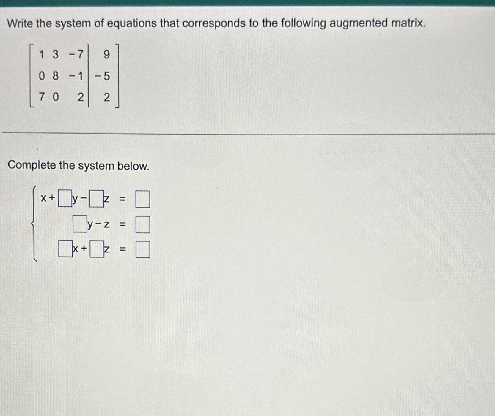 Solved Write the system of equations that corresponds to the | Chegg.com