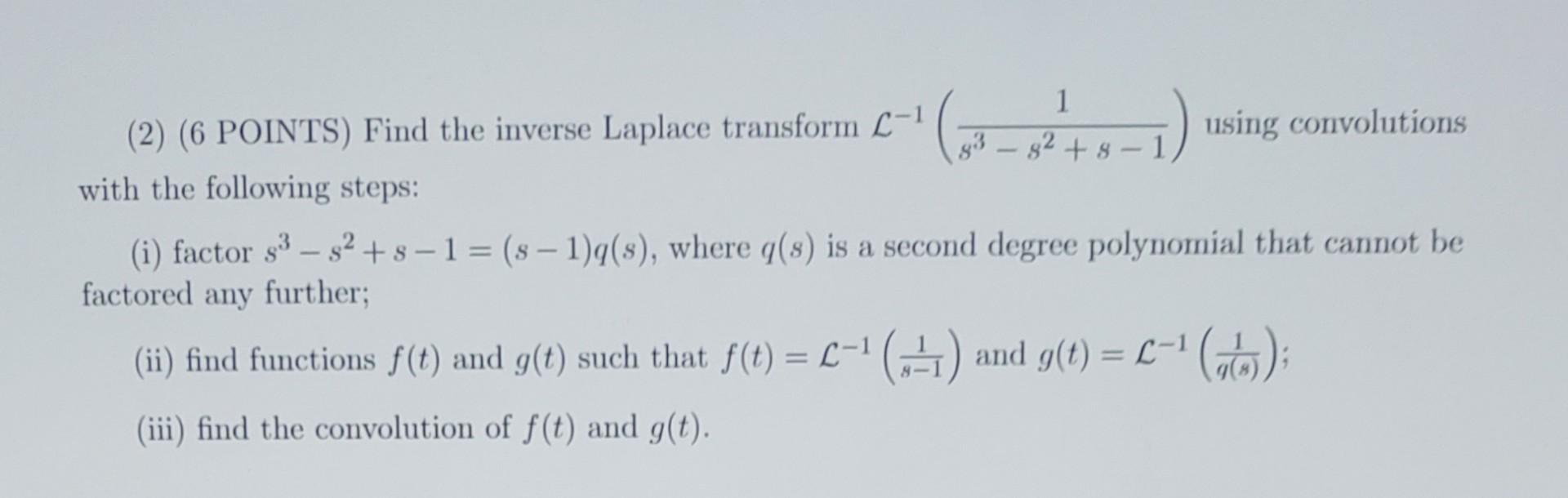 Solved (2) (6 POINTS) Find the inverse Laplace transform | Chegg.com