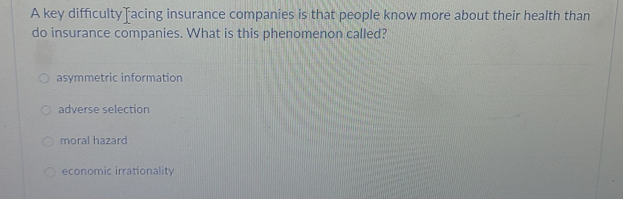 Solved A key difficulty [acing insurance companies is that | Chegg.com