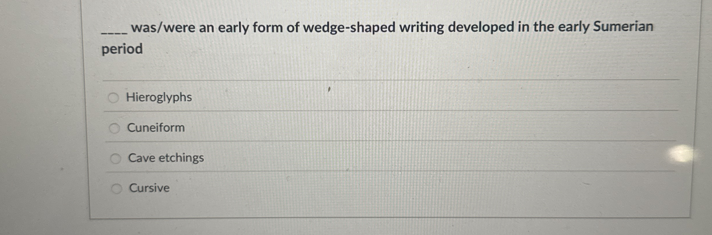 Solved was/were an early form of wedge-shaped writing | Chegg.com