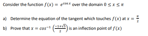 Solved Consider the function f(x)=ecosx ﻿over the domain | Chegg.com