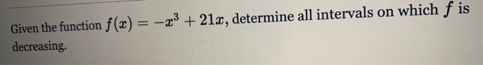 Solved Given the function f(x) = -23 +21x, determine all | Chegg.com