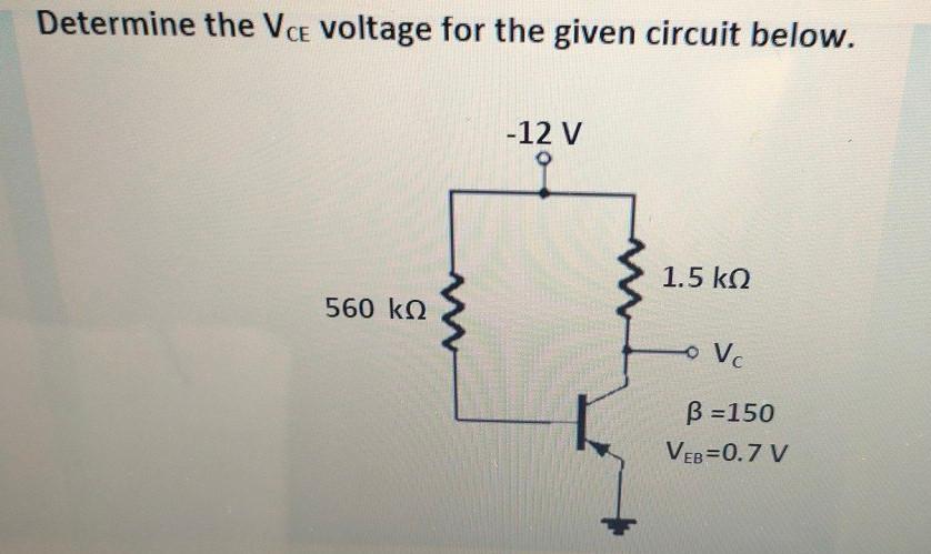 Solved Determine the Vce voltage for the given circuit | Chegg.com