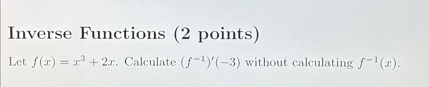 Solved Inverse Functions (2 ﻿points)Let f(x)=x3+2x. | Chegg.com