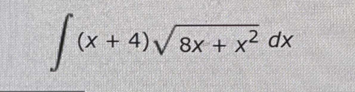 Solved ∫﻿﻿(x+4)8x+x22dx | Chegg.com