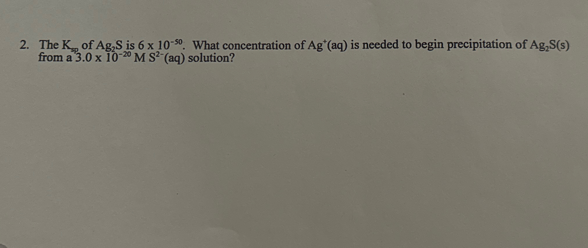 The Ksp ﻿of Ag2S ﻿is 6×10-50. ﻿What concentration of | Chegg.com