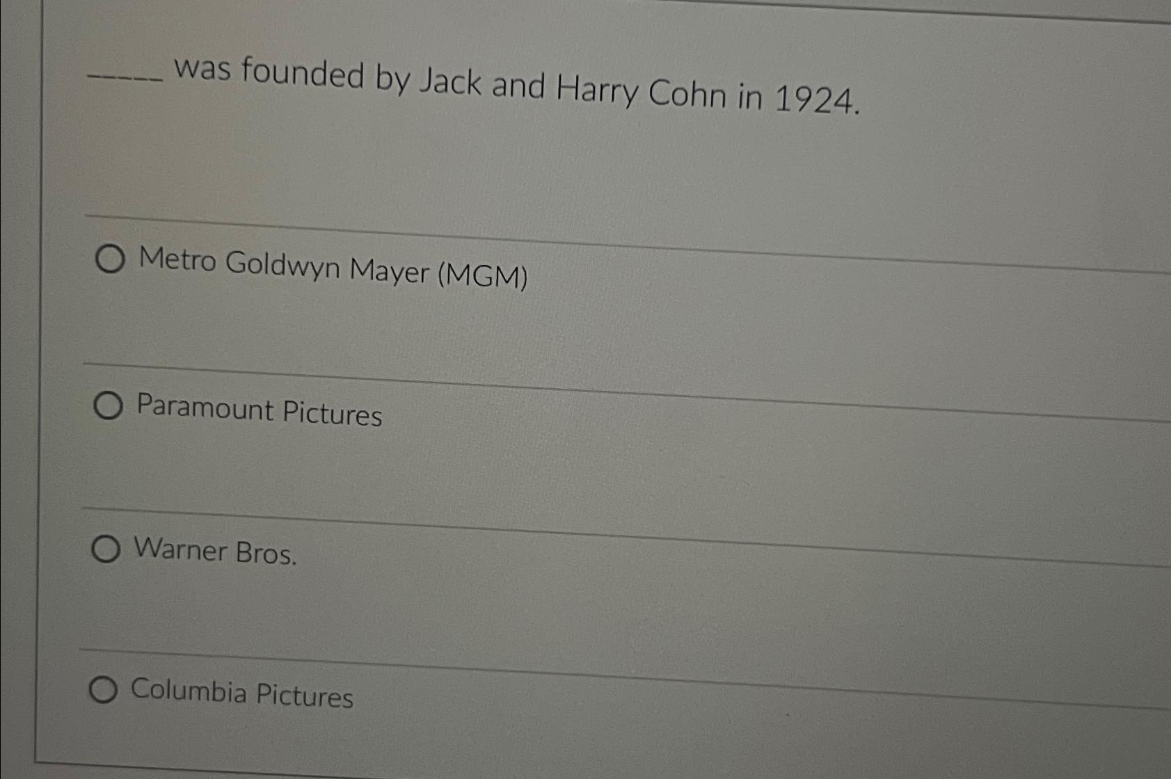 Solved was founded by Jack and Harry Cohn in 1924.Metro | Chegg.com