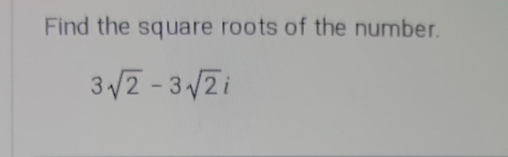 Solved Find the square roots of the number. 32−32iA ranger | Chegg.com
