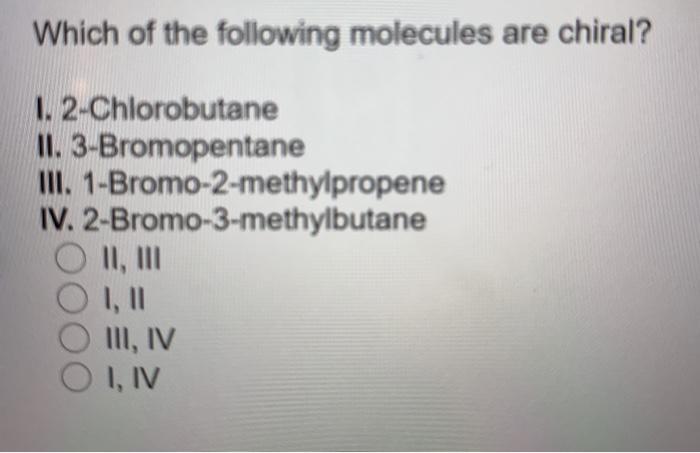 Solved Which of the following molecules are chiral? | Chegg.com