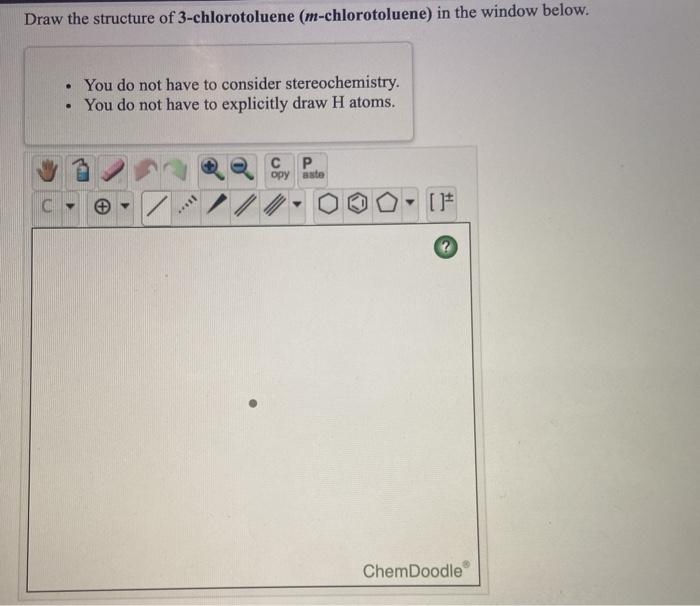 Solved Draw the structure of 3-chlorotoluene | Chegg.com