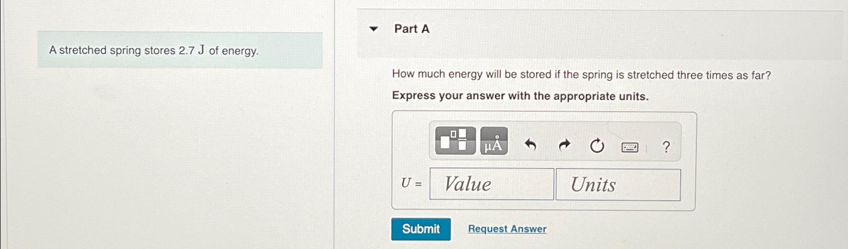 Solved A stretched spring stores 2.7J ﻿of energy.Part AHow | Chegg.com