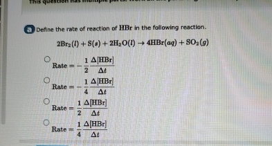 Solved Define the rate of reaction of HBr in the following | Chegg.com