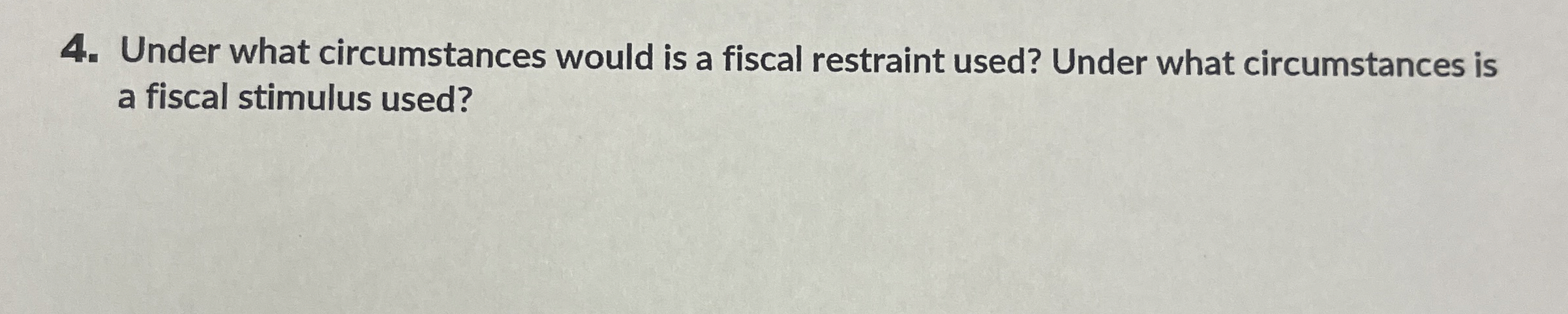 Solved Under what circumstances would is a fiscal restraint | Chegg.com
