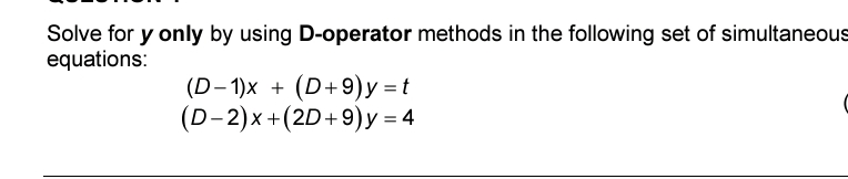 Solved Solve for y ﻿only by using D-operator methods in the | Chegg.com
