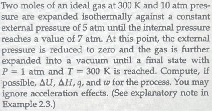 Solved Two moles of an ideal gas at 300 K and 10 atm pres- | Chegg.com