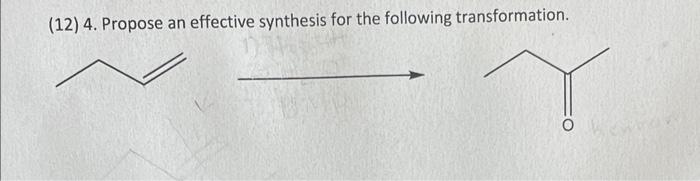 Solved (12) 4. Propose an effective synthesis for the | Chegg.com