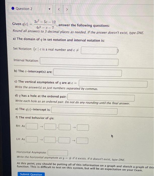 Solved Given q(c)=4c2−c−73c2−5c−12, answer the following | Chegg.com