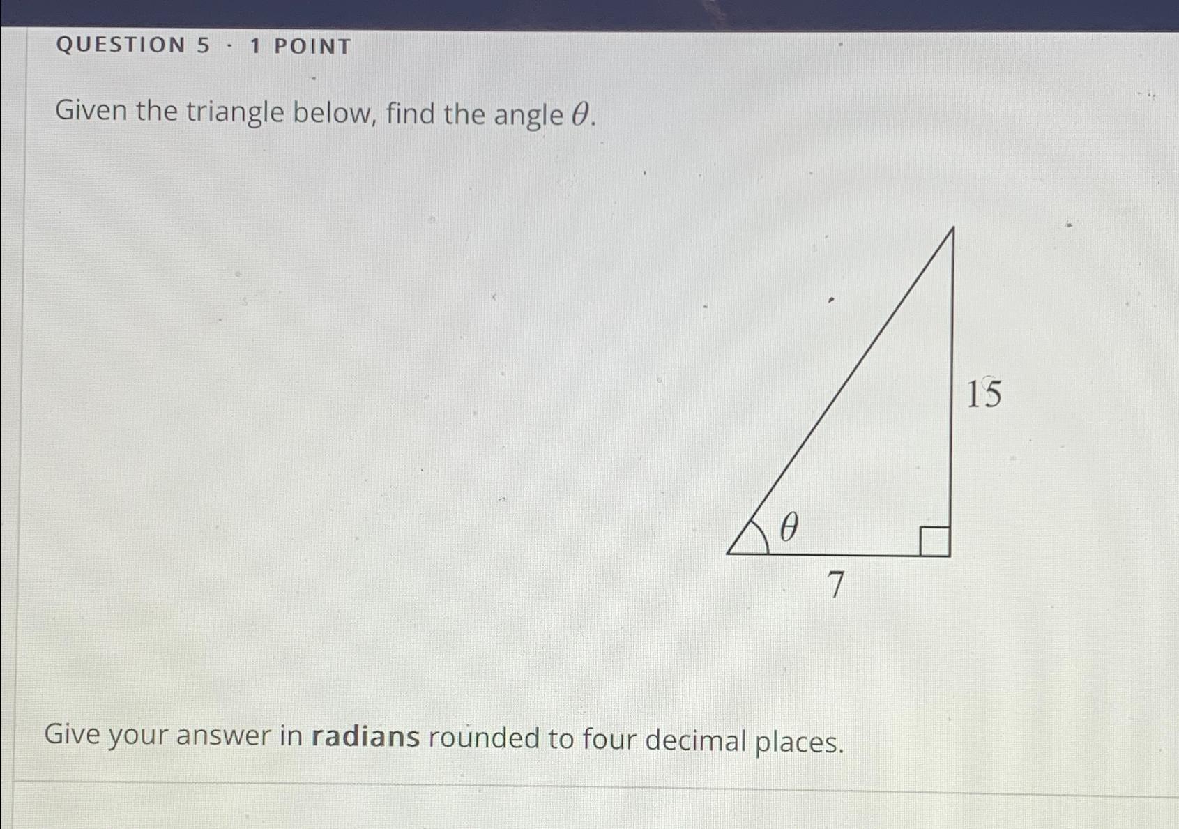 Solved QUESTION 5 - 1 ﻿POINTGiven the triangle below, find | Chegg.com