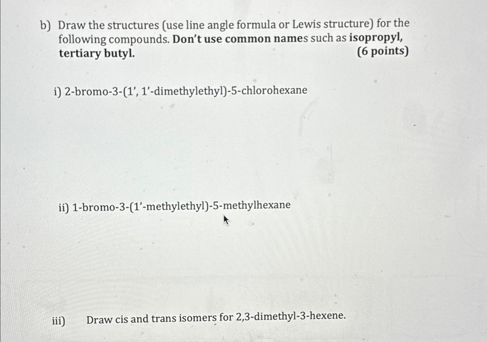 Solved b) ﻿Draw the structures (use line angle formula or | Chegg.com