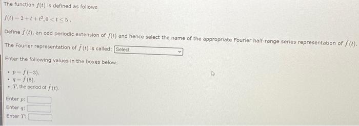 Solved The function f(t) is defined as follows f(t)=2+t+t2,0 | Chegg.com
