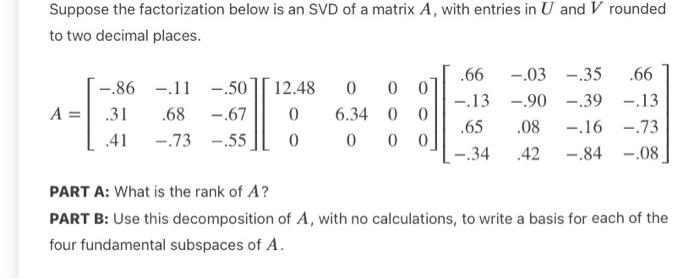 Solved Suppose the factorization below is an SVD of a matrix | Chegg.com
