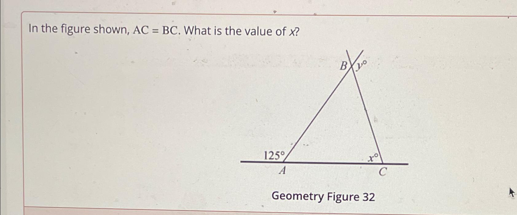 Solved In the figure shown, AC=BC. ﻿What is the value of | Chegg.com