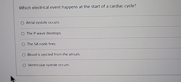 Solved Which electrical event happens at the start of a | Chegg.com