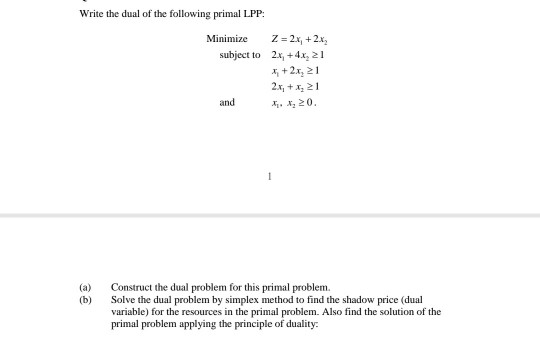 Solved Write the dual of the following primal LPP: Minimize | Chegg.com